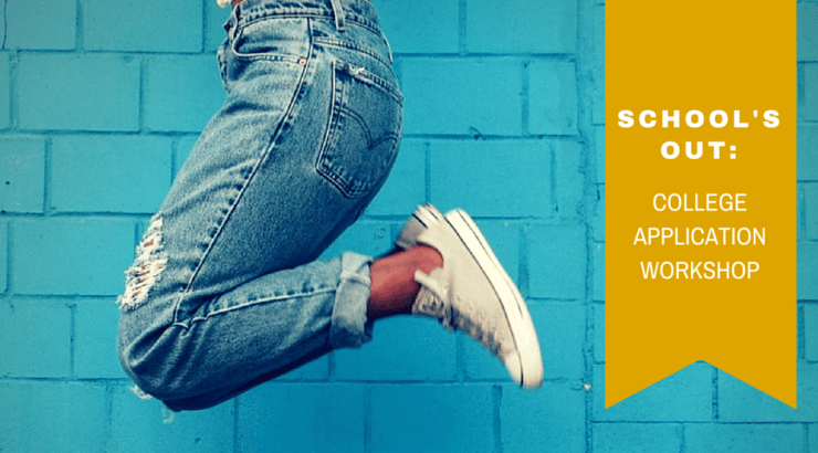 Introducing School’s Out: College Application Workshop | Bright ...